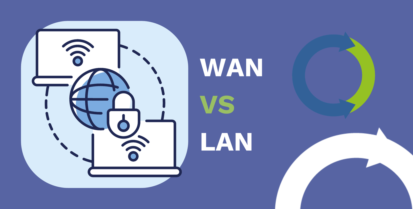 WAN VS LAN: Difference Between Types of Computer Networks